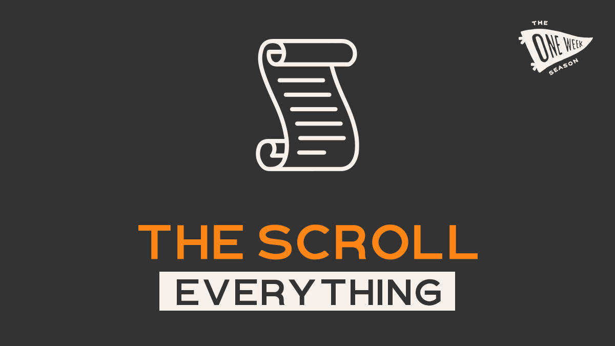 The Scroll Week 8 - One Week Season